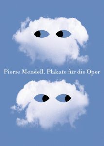 Pierre Mendell. Plakate für die Oper | Die Neue Sammlung